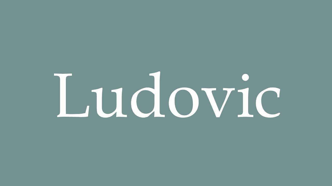 How to Pronounce ''Ludovic'' Correctly in French - YouTube