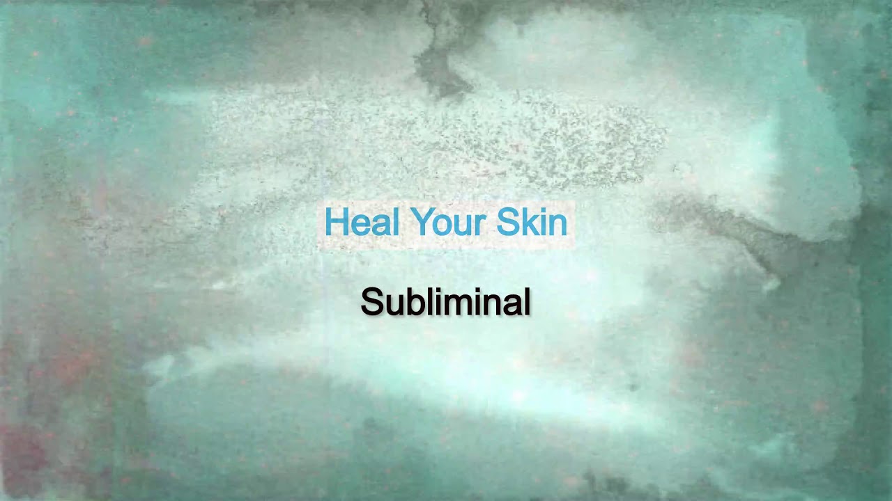 Get a Healthy, Vibrant and Beautiful Skin | Subliminal Audio - YouTube