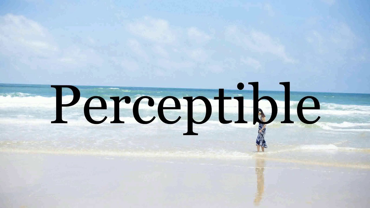 How To Pronounce Perceptible Pronunciation Of Perceptible YouTube how-to-pronounce-perceptible-pronunciation-of-perceptible-youtube