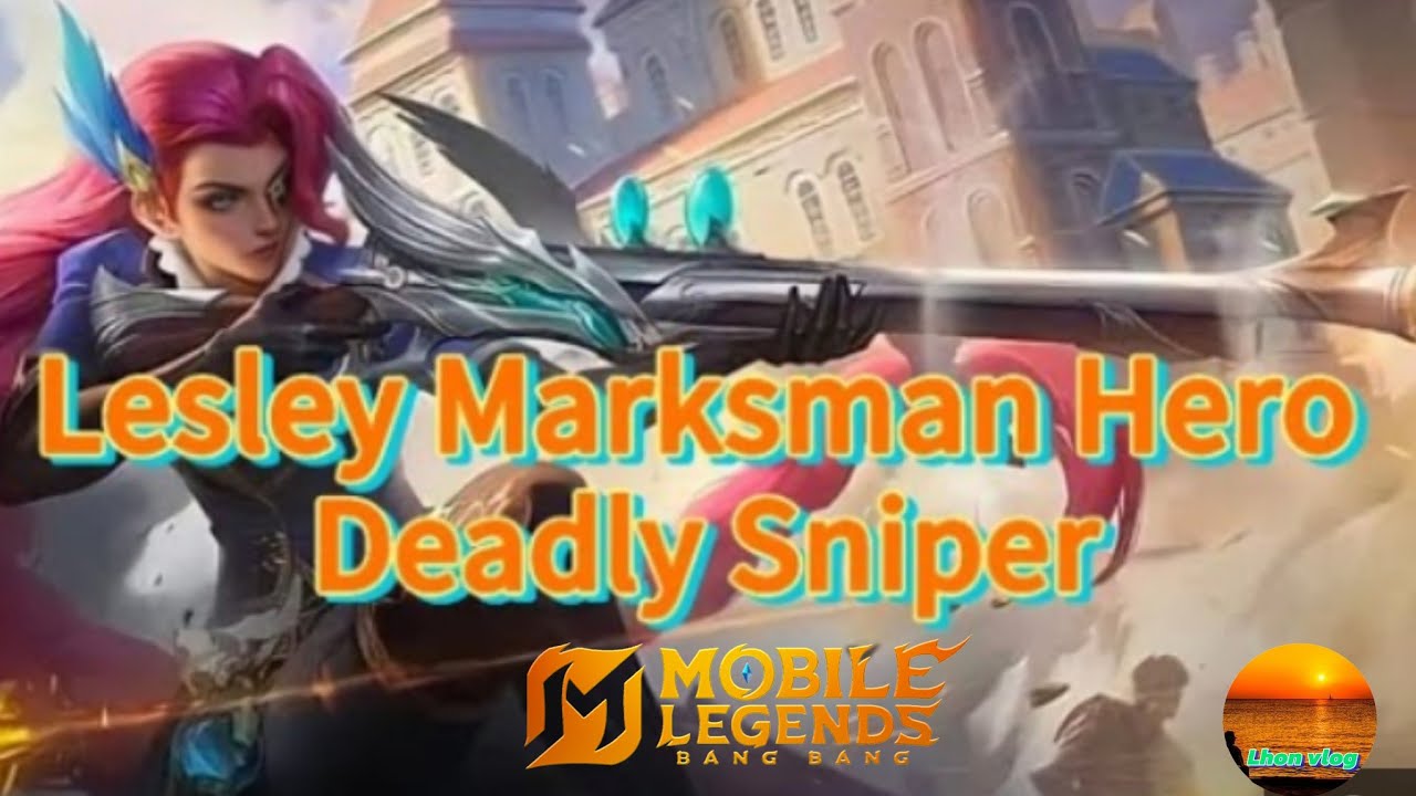 Lesley Marksman/Hero Gameplay MLLB/Mobile Legend - YouTube