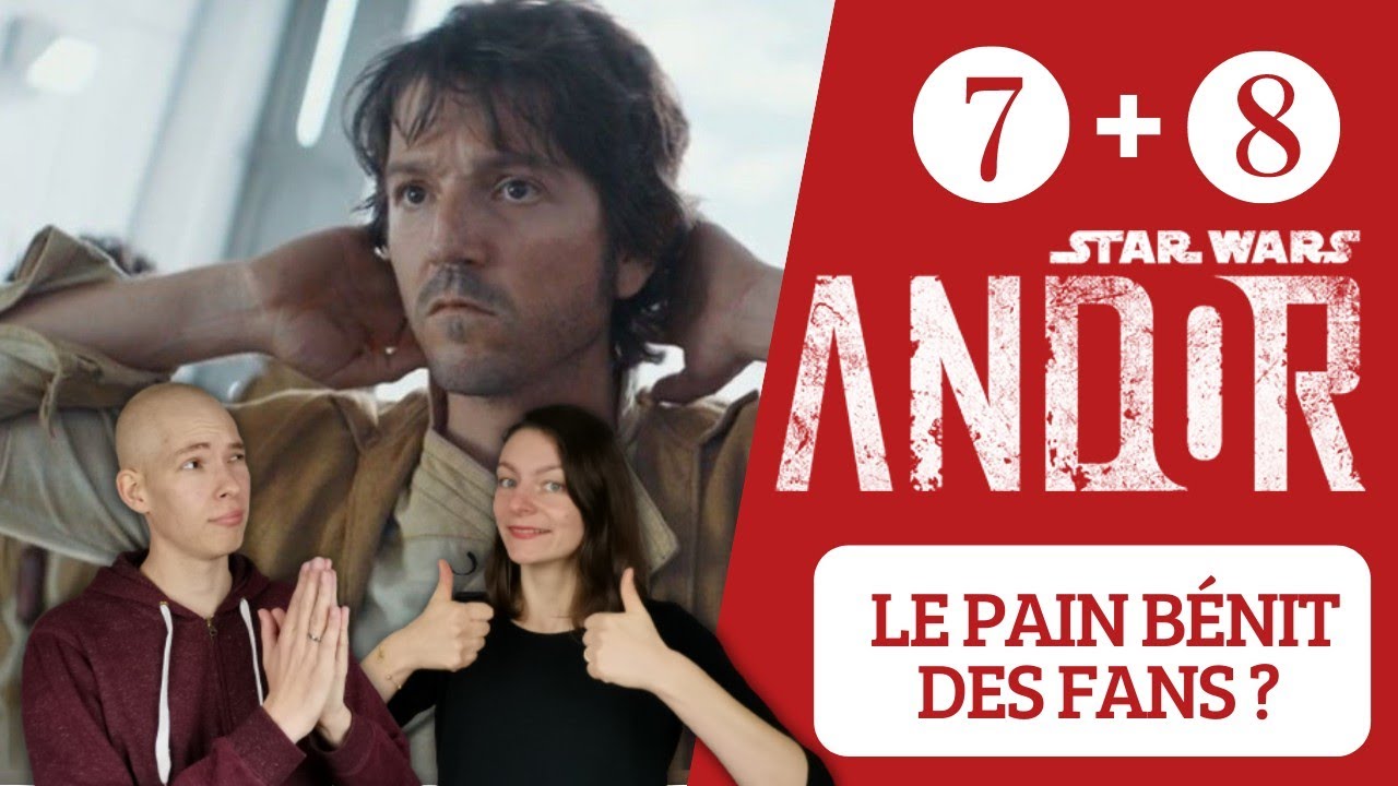 ANDOR, Le pain bénit des fans ? Épisodes 7 & 8 - Avis / critique (Full ...