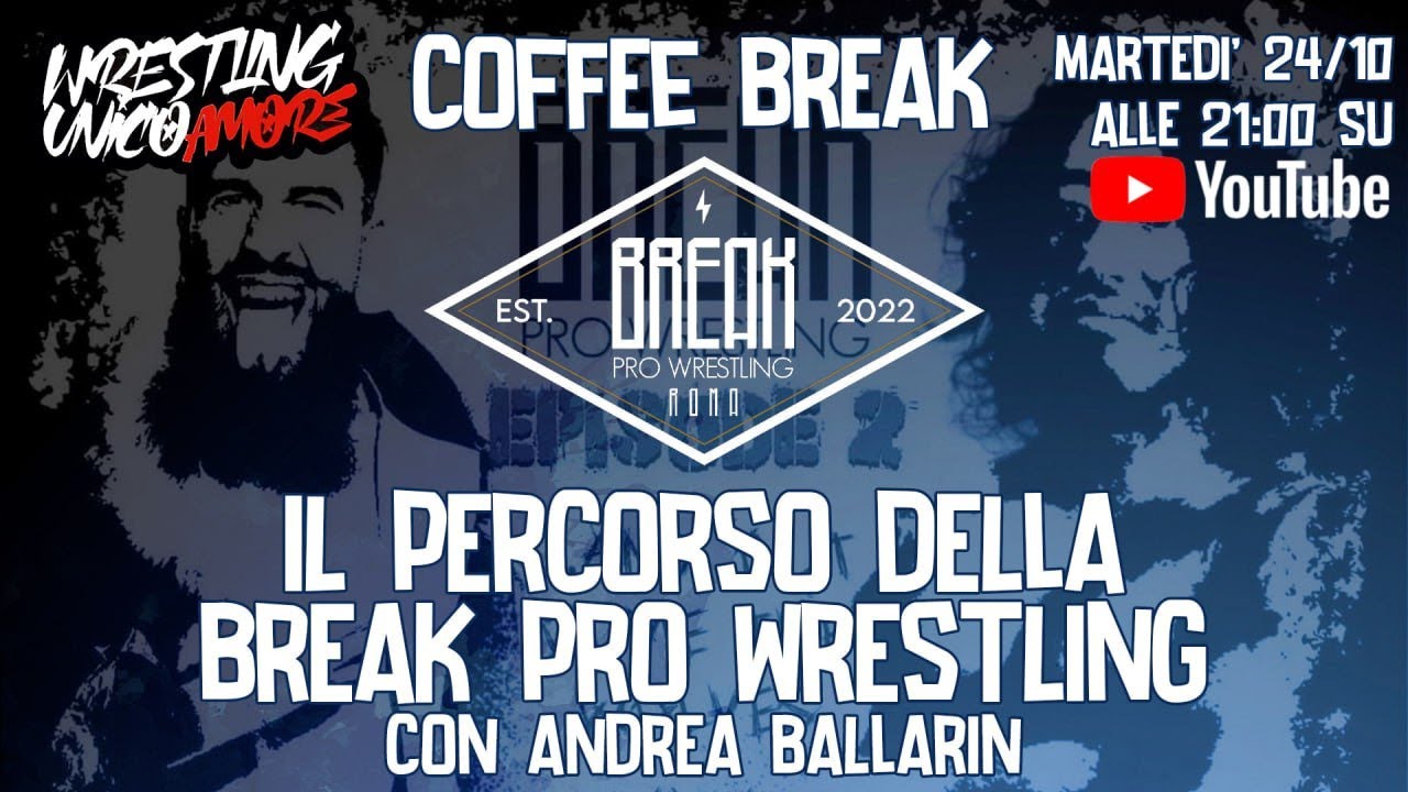 IL PERCORSO DELLA BREAK PRO WRESTLING |COFFEE BREAK S3 EP 23 con ANDREA ...