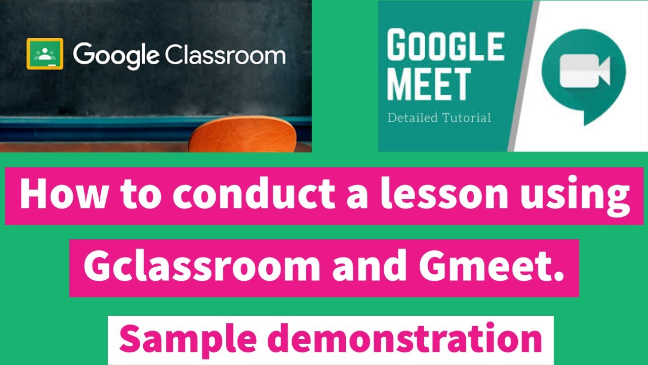 How to conduct a lesson using Gclassroom and Gmeet. Proper behaviour ...