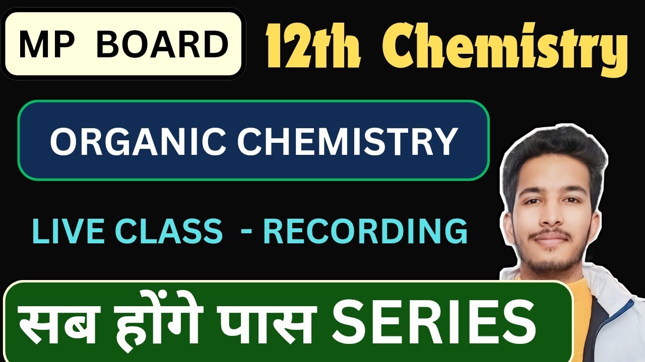 MP BOARD 12th Chemistry Class 03 || Organic chemistry 🔥 || BASIC TO ...