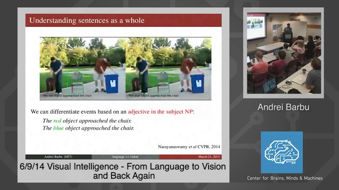 6/9/14 Visual Intelligence - Andrei Barbu: From Language to Vision and ...