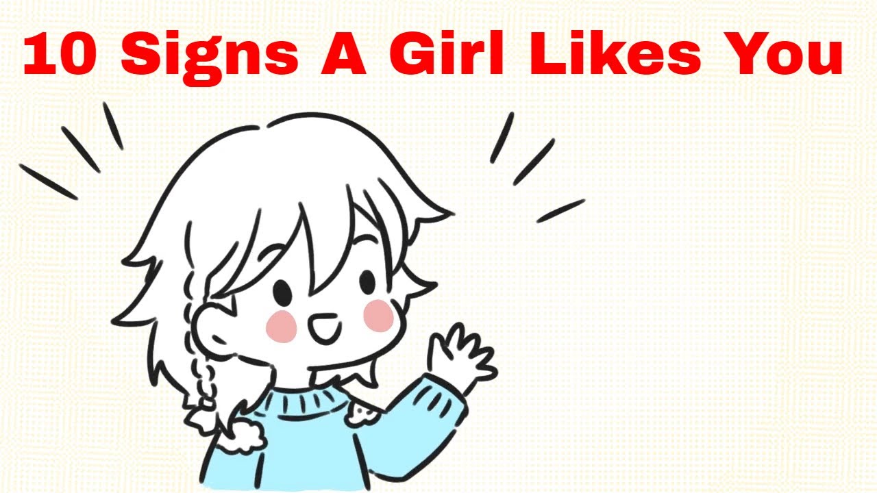 Top 10 Signs That A Girl Likes You YouTube