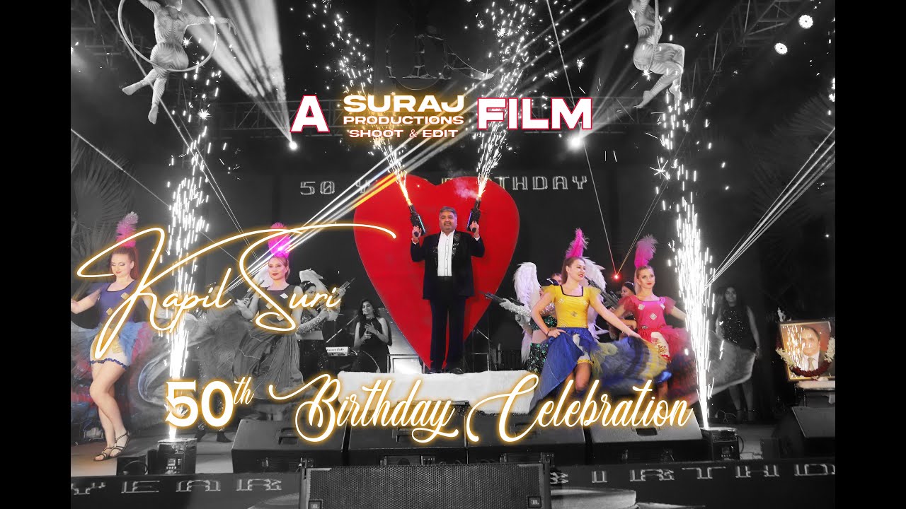 BEST 5OTH BIRTHDAY CELEBRATION OF KAPIL SURI | A SURAJ PRODUCTIONS ...