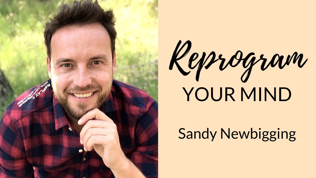 Reprogramming of Subconscious Mind | Sandy Newbigging - YouTube