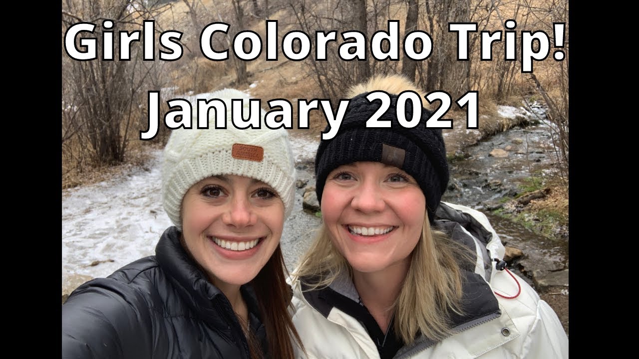 Girls Colorado Trip! January 2021 - YouTube