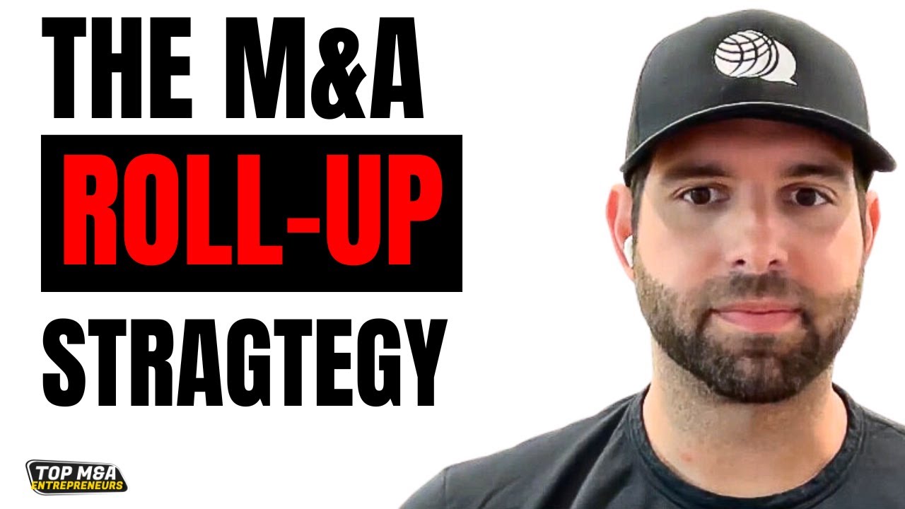 The M&A Roll-Up Strategy: how to double revenue every year - YouTube