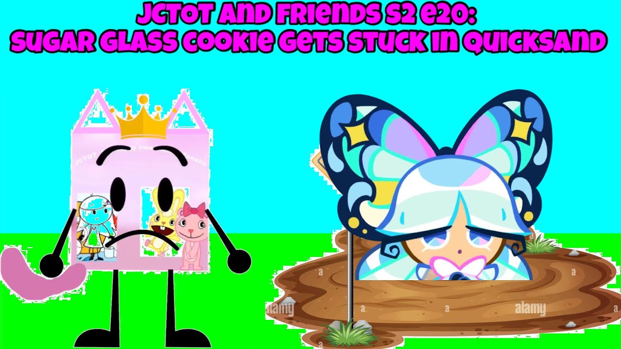 JCTOT and friends s2 e20: sugar glass cookie gets stuck in quicksand ...
