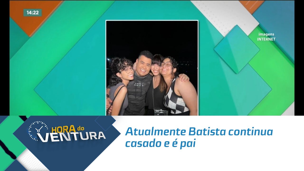 Atualmente Batista continua casado e é pai de duas meninas - YouTube