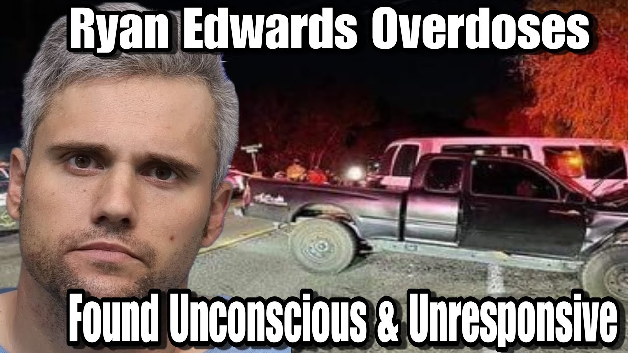 Ryan Edwards Rushed To Hospital After Suspected OD, Medics Administer ...