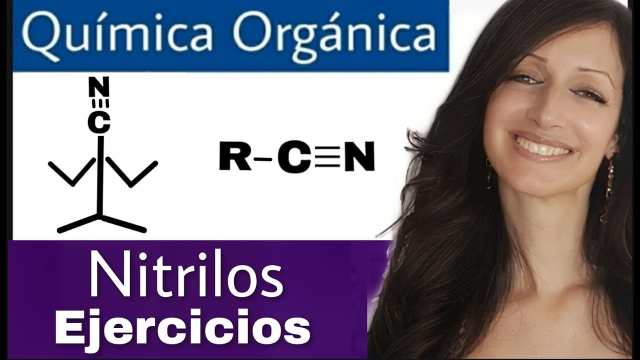 NITRILOS - Ejemplos prácticos - QUÍMICA ORGÁNICA - YouTube