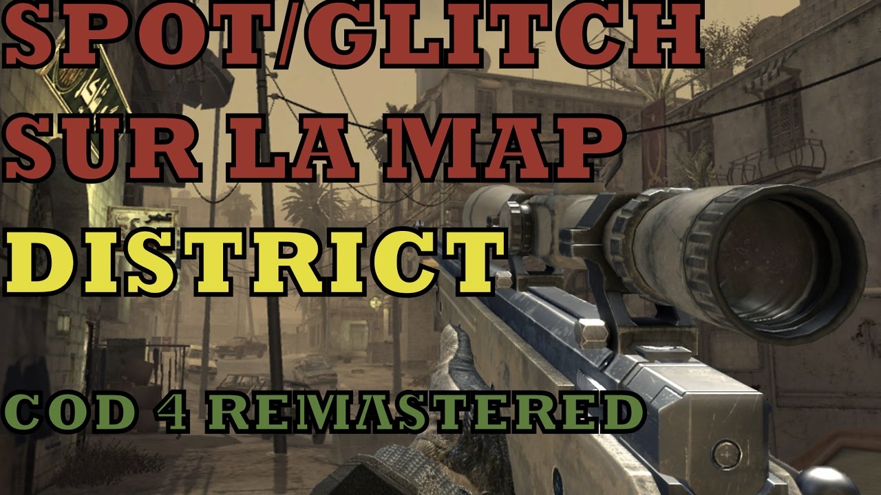 SPOT/GLITCH SUR LA MAP DISTRICT DE COD 4 REMASTERED ! - YouTube