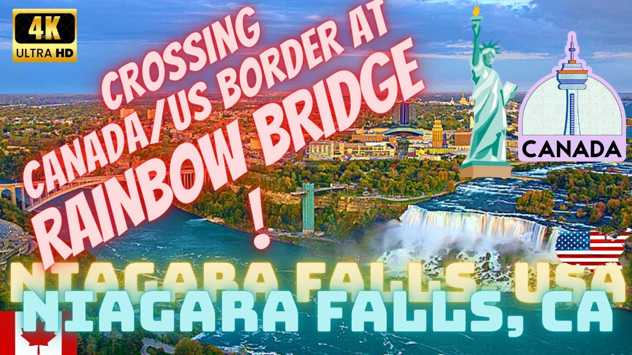 USA/CANADA BORDER 🇨🇦 🇺🇸 – CROSSING RAINBOW BRIDGE – NIAGARA FALLS NY ...