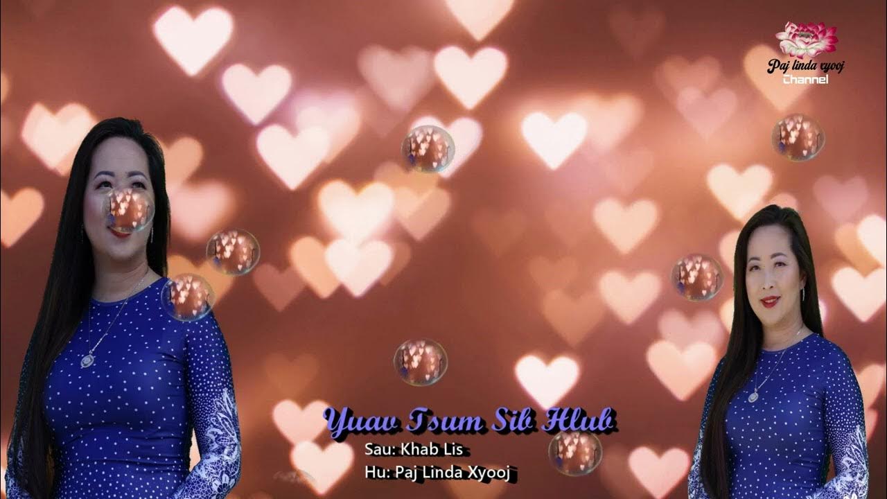 Paj Linda Xyooj- Yuav Tsum Sib Hlub new song - YouTube