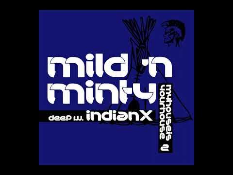 Mild 'N Minty - indianX - My House Is Your House part 2. - YouTube