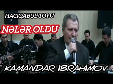 Kamandar İbrahimov - Nələr oldu ( Hacıqabul toyu ) möhtəşəm ifa #kamandaribrahimov 