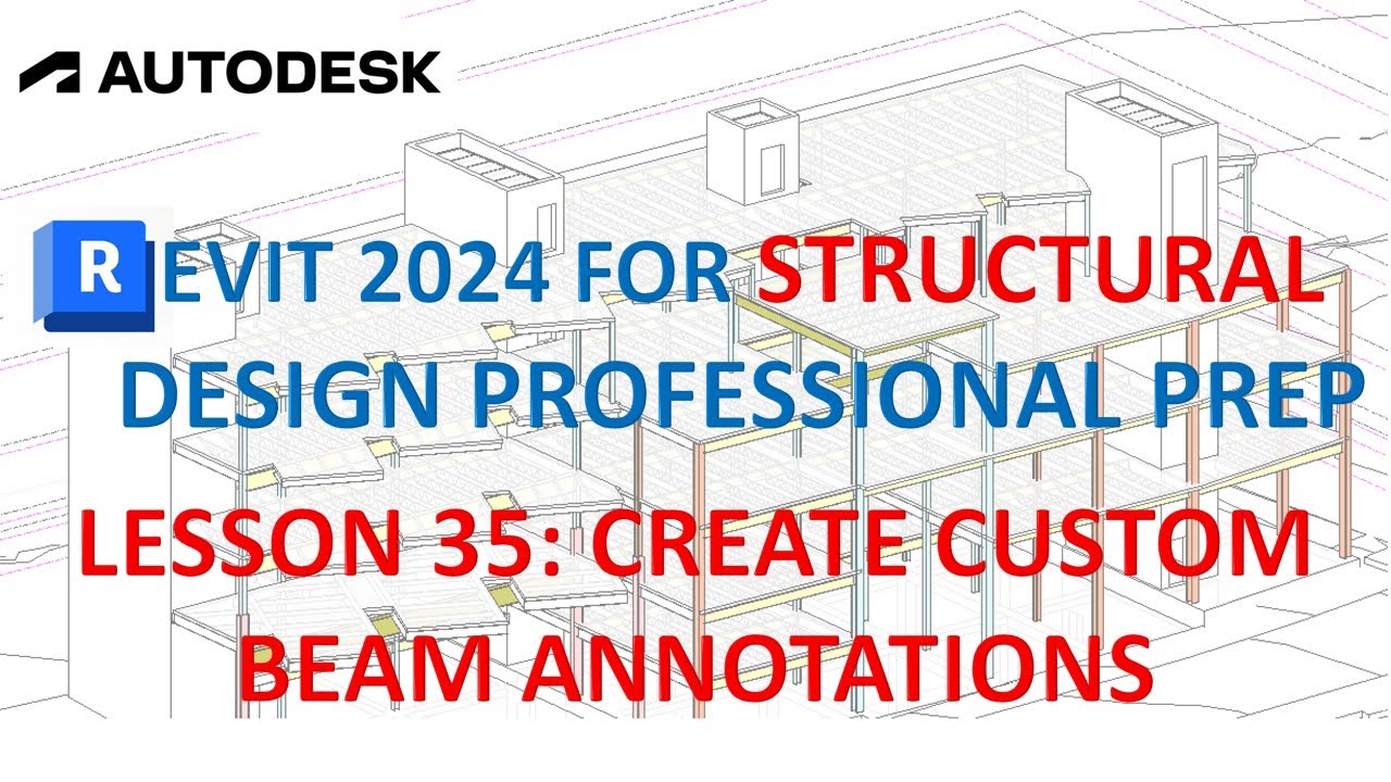 REVIT 2024 FOR STRUCTURAL DESIGN: CREATE CUSTOM BEAM ANNOTATION - YouTube