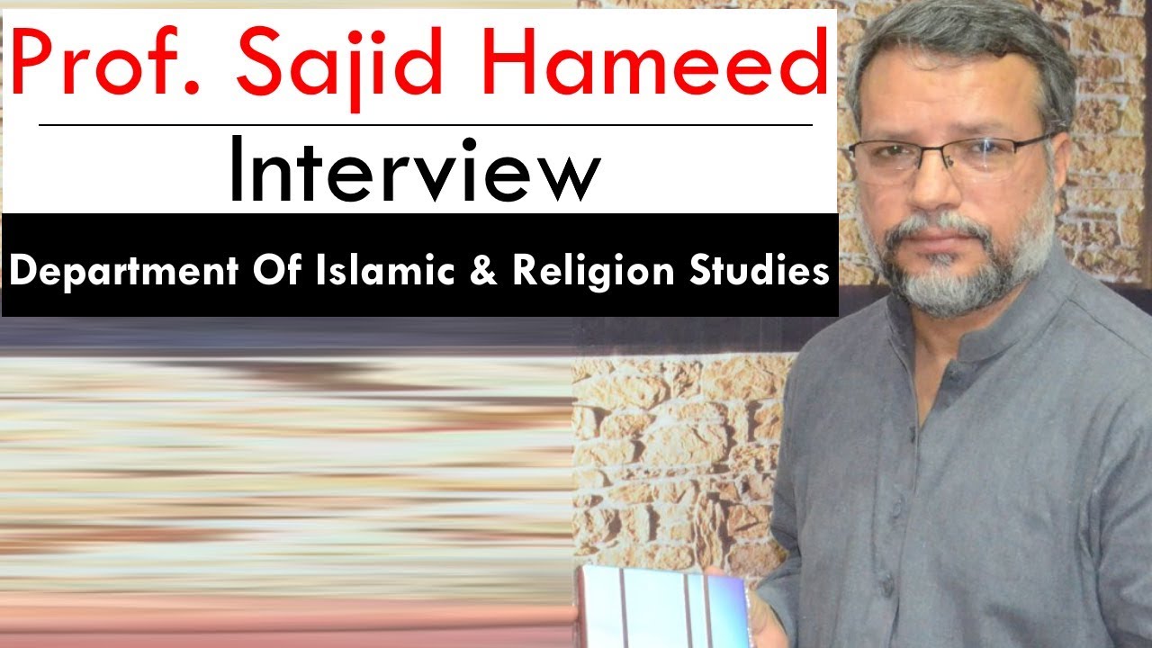 Prof Sajid Hameed Interview Hod Department Of Islamic And Religion