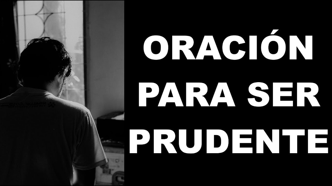 Oración Para Ser Prudente - YouTube