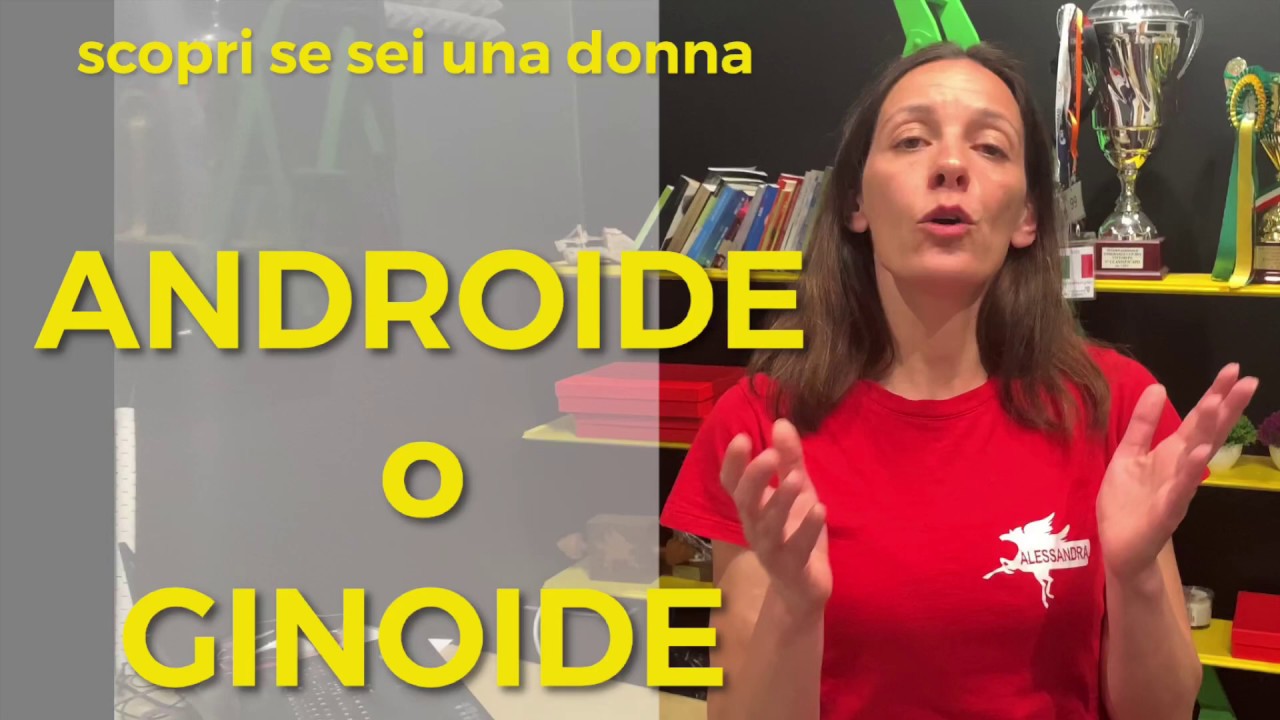Come capire se sei una donna ANDROIDE o GINOIDE - YouTube