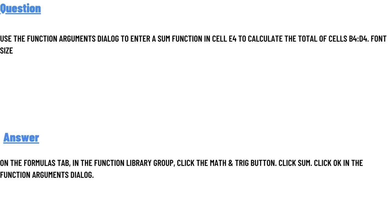 Use The Function Arguments Dialog To Enter A SUM Function In Cell E4 To Use The Function Arguments Dialog To Enter A SUM Function In Cell E4 To