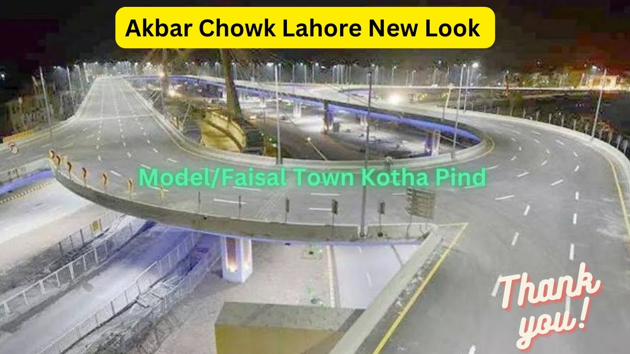 Akbar Chowk Flyover - Model/Faisal Town Kotha Pind - Lahore Tracks ...
