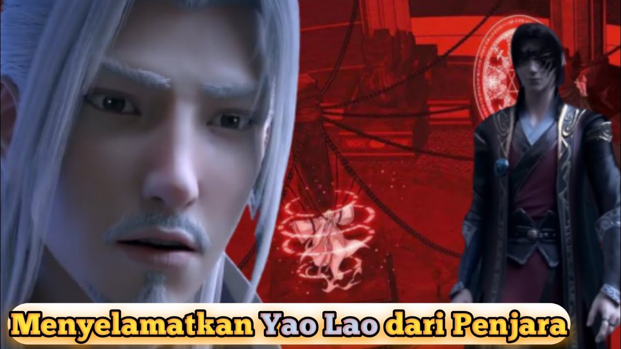 Battle Through The Heavens Season 11 | Ep 1-2 Menyelamatkan Yao Lao ...