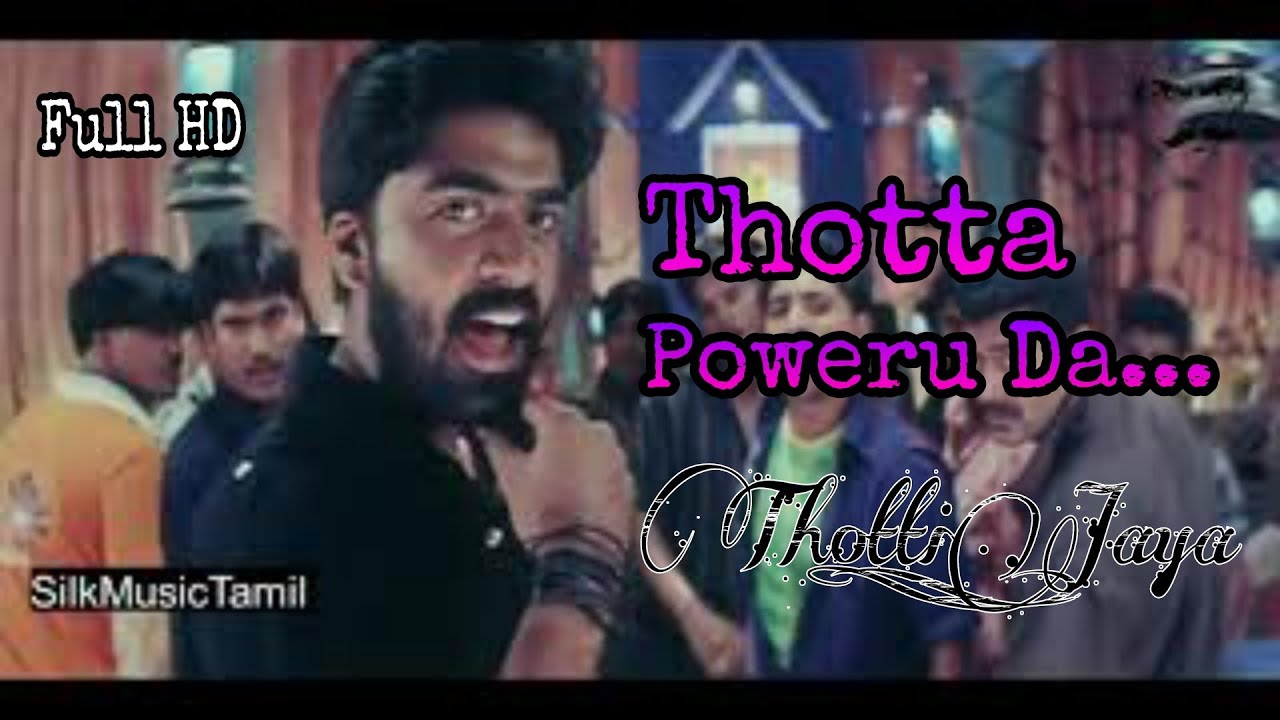 Thotta Poweru Da || Thotti Jaya Full_HD || Simbu Hit Songs || Harris ...
