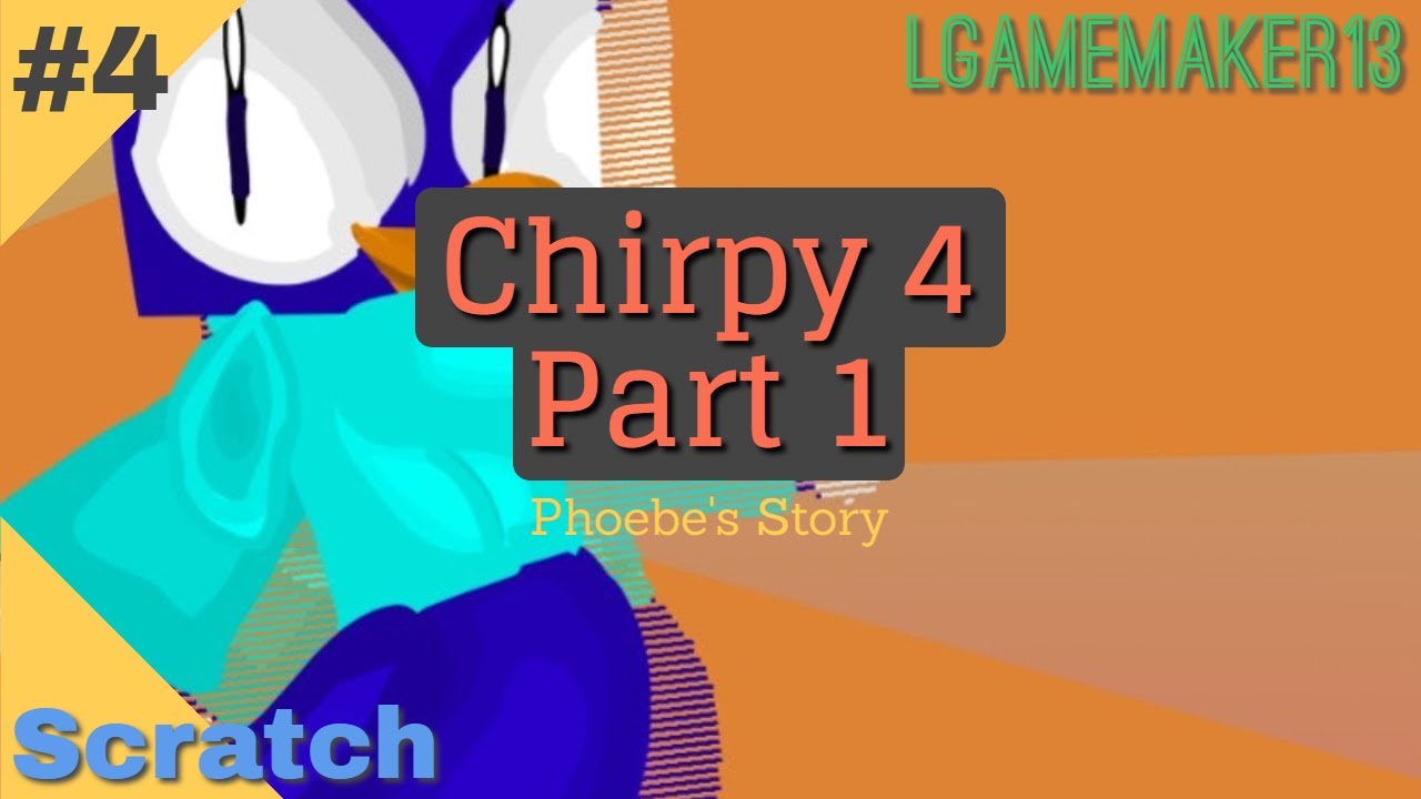 Chirpy 4 Part 1: Phoebe's Story (Playthrough) - YouTube