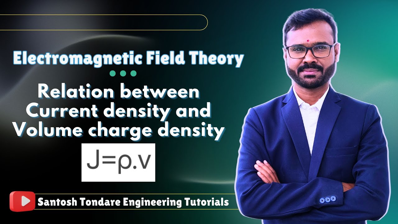 Electromagnetic field theory| Relation between Current density and ...