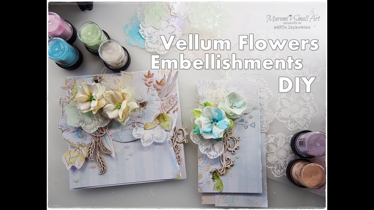 DIY Vellum Flowers, Embellishments for Cardmaking ♡ Maremi's Small Art ...