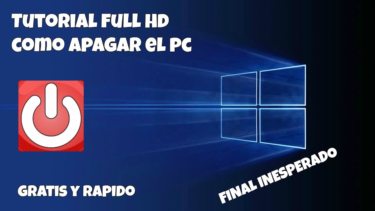 COMO APAGAR EL PC - TUTORIAL FULL HD - YouTube