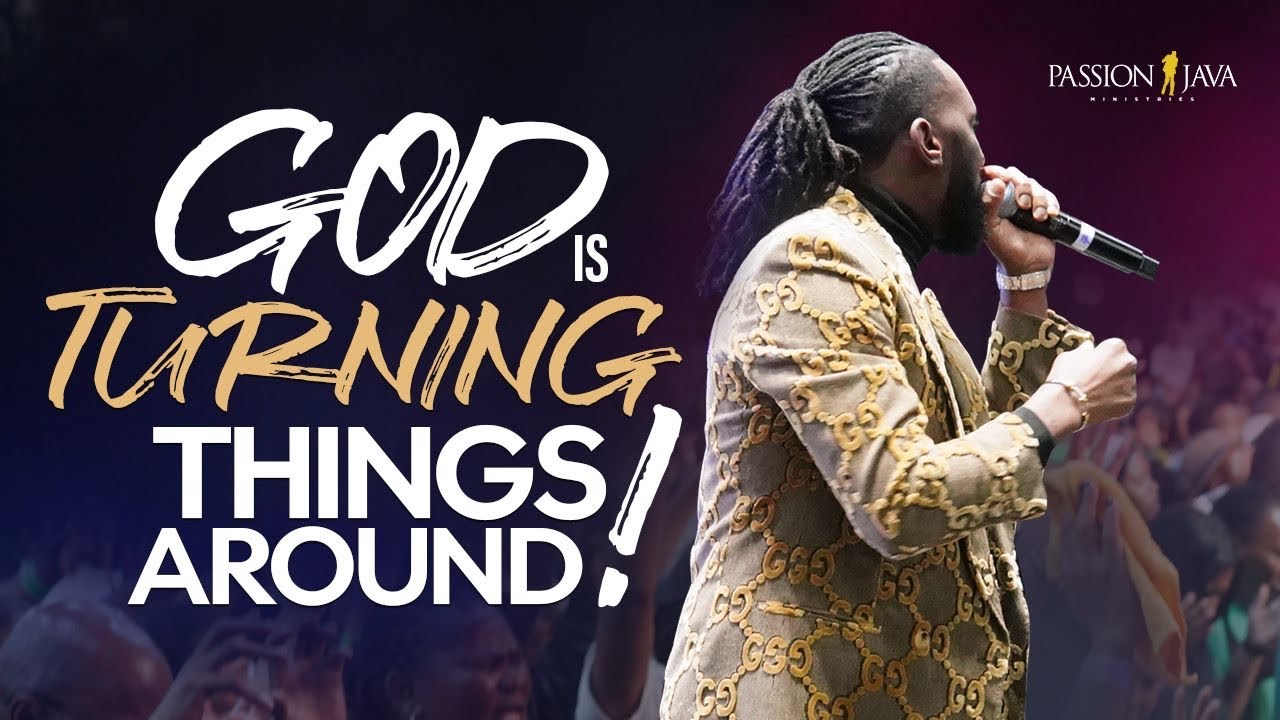 GOD IS TURNING THINGS AROUND IN YOUR LIFE || PROPHET PASSION JAVA - YouTube