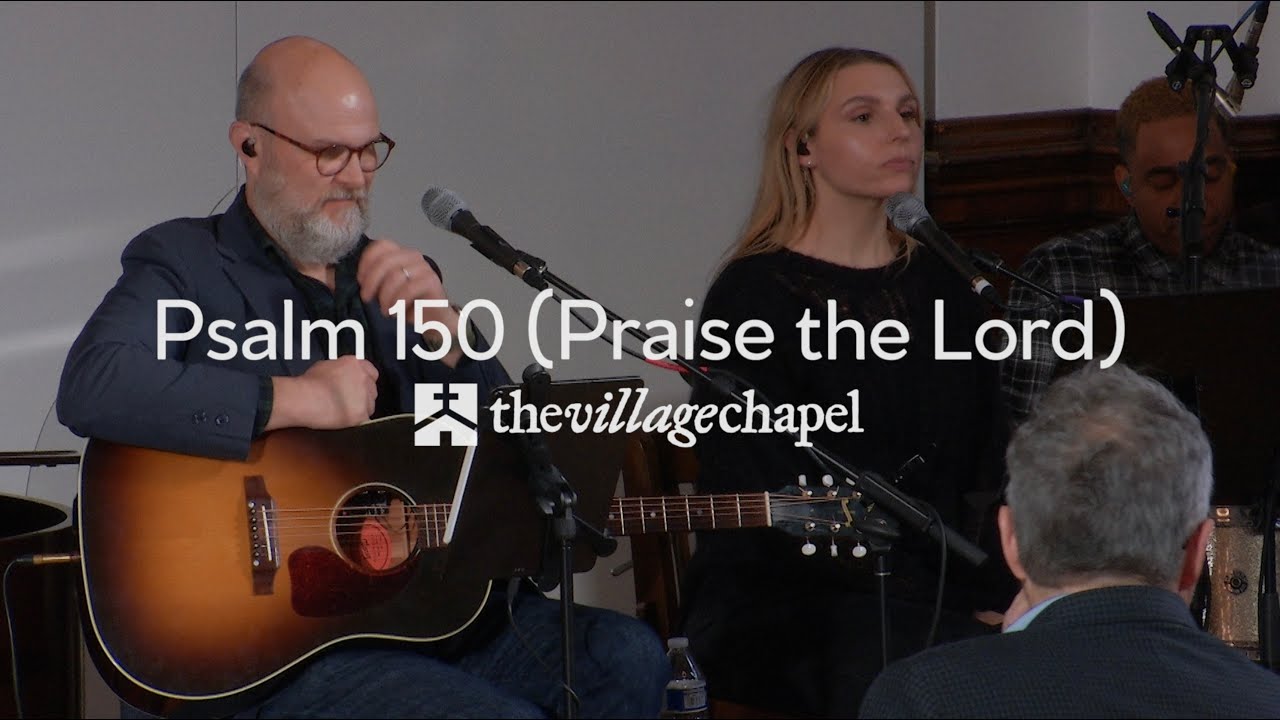 "Psalm 150 (Praise the Lord)" - The Village Chapel Worship - YouTube