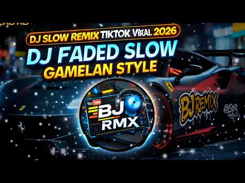 Dj Slow Remix Terbaru 2026 !! Dj Faded - Alan Walker, Cocok Buat Santai Dan Perjalanan 🎵 BJ RMX