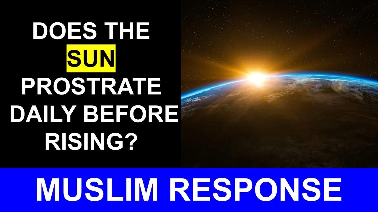 Does the Sun Prostrate Under Allah's Throne Before Rising? | Muslim ...