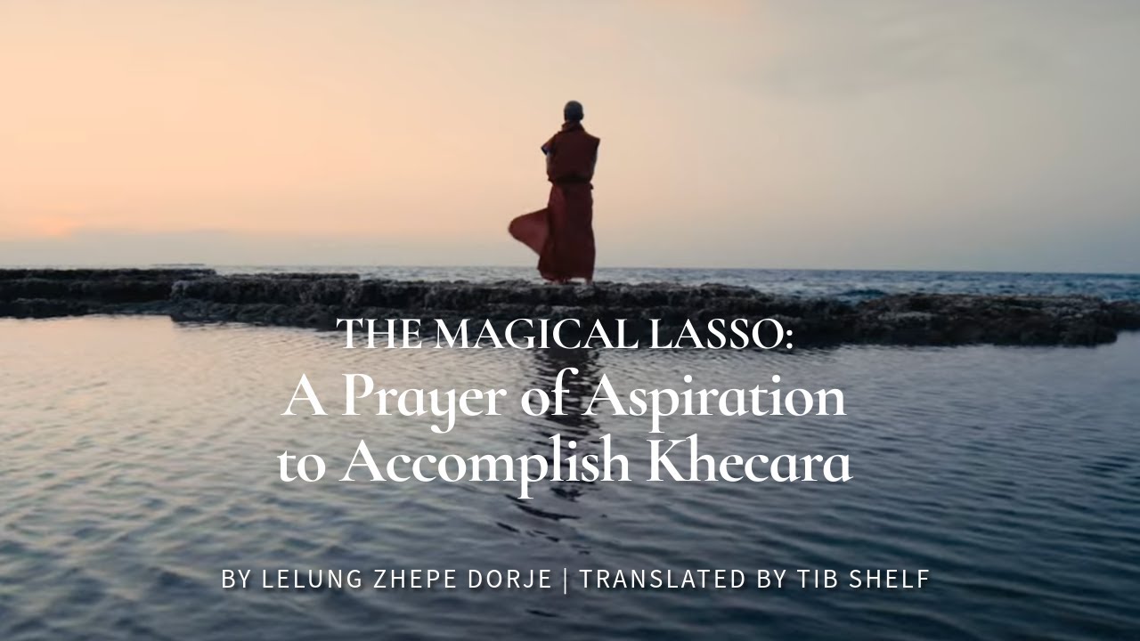 The Magical Lasso: A Prayer of Aspiration to Accomplish Khecara | By ...