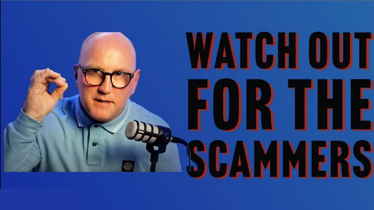Watch out for the Scammers! - YouTube