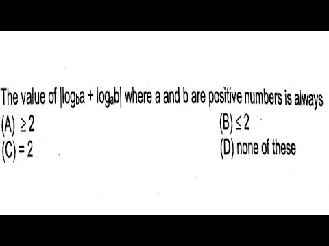 The value of mod of (loga to the base b+logb to the base a) where a and ...