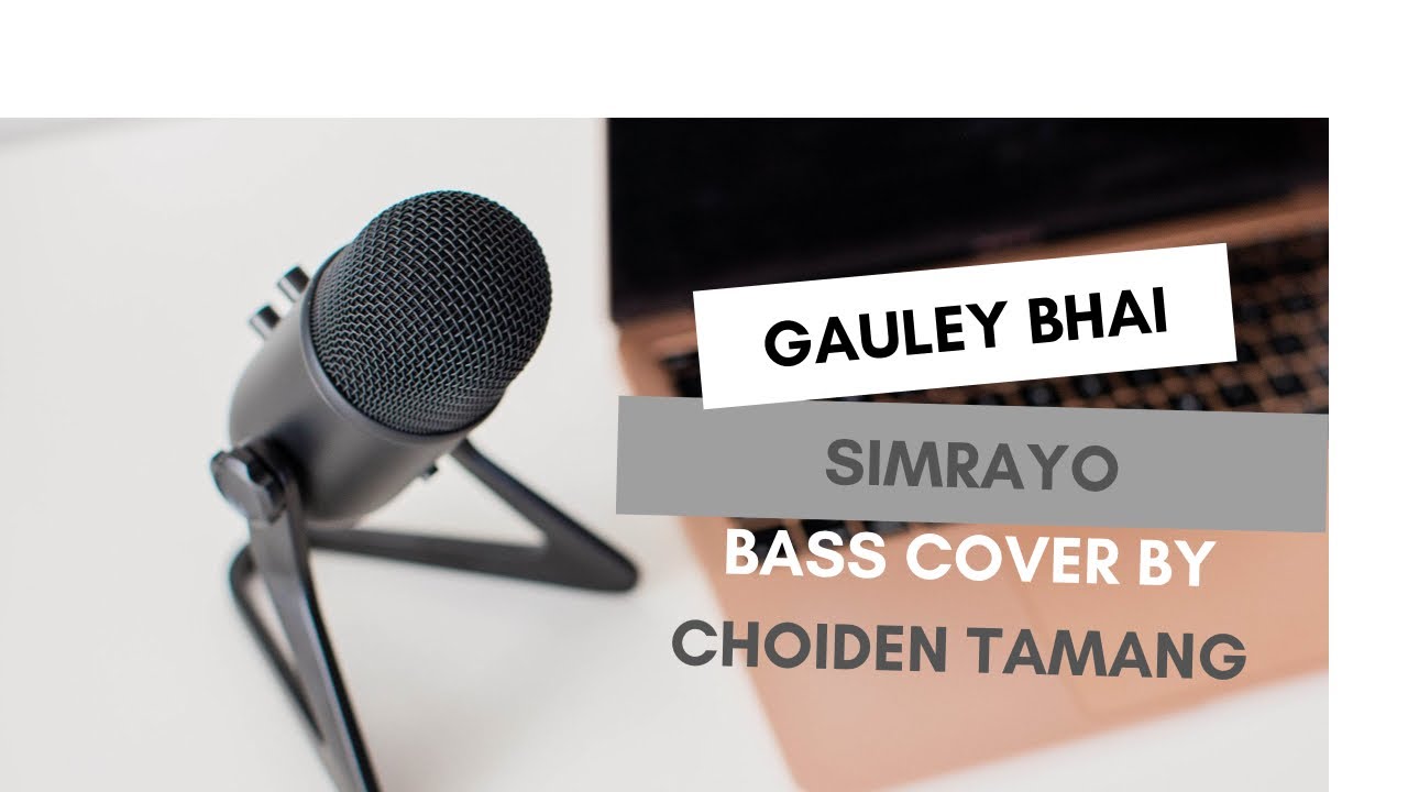 Gauley Bhai - Simrayo || Official Music Video | bass cover | sounds ...