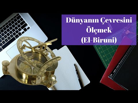 Dünya'nın Çevresini Ölçmek - (El Biruni)