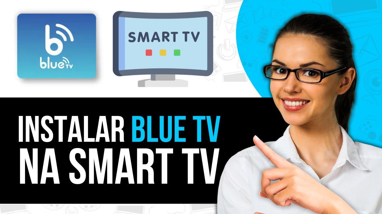Como Instalar Blue TV Na Smart TV - YouTube