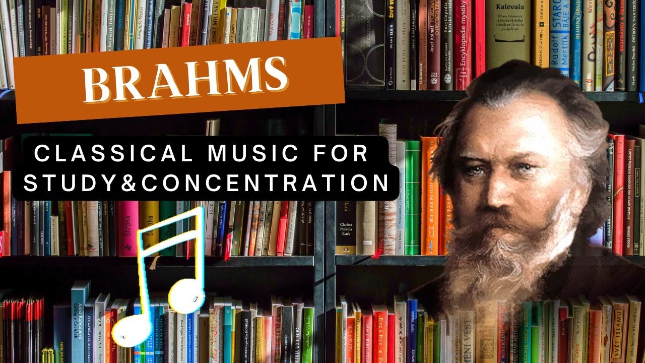 Brahms Classical Music for Studying, Concentration | Study Music ...