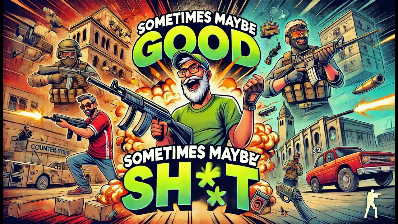CS2: Funny Moments "Sometimes Maybe Good Sometimes Maybe Sh*t" - YouTube