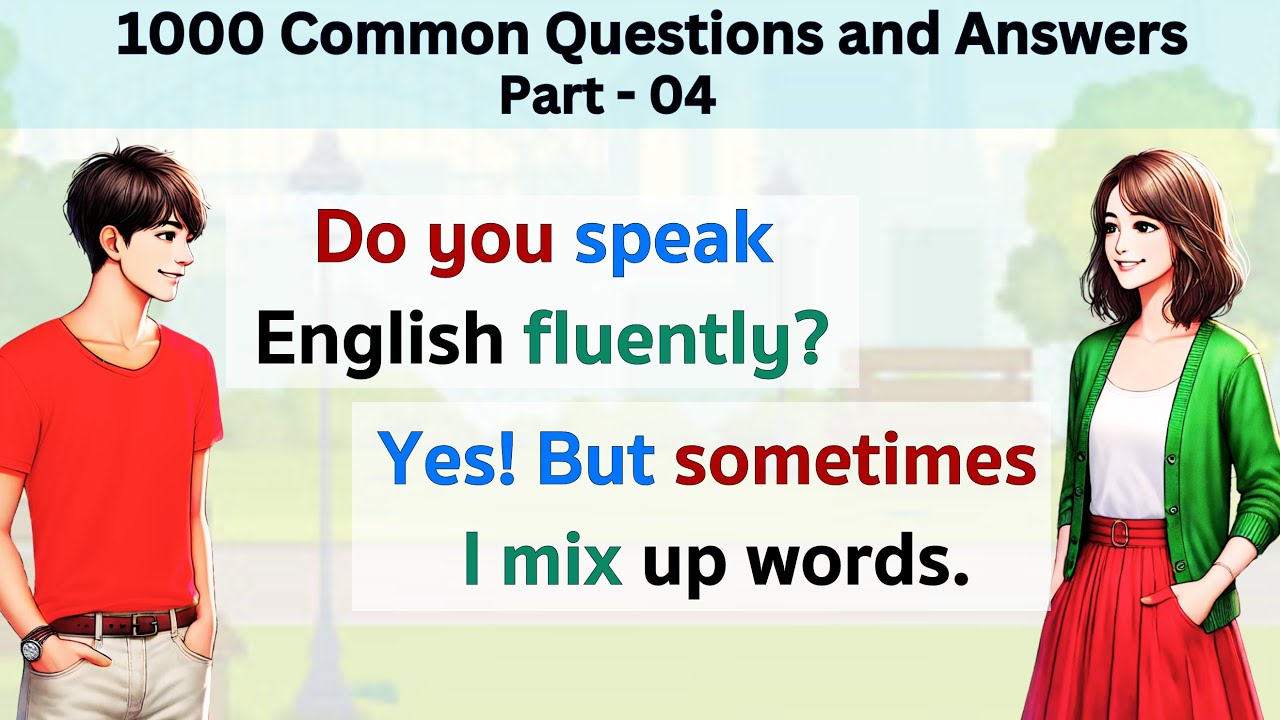 English Conversation Practice | 1000 questions and answers part 4 ...