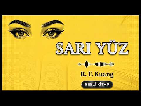 Sarı Yüz -R. F. Kuang-Sesli Kitap-Tam Metin