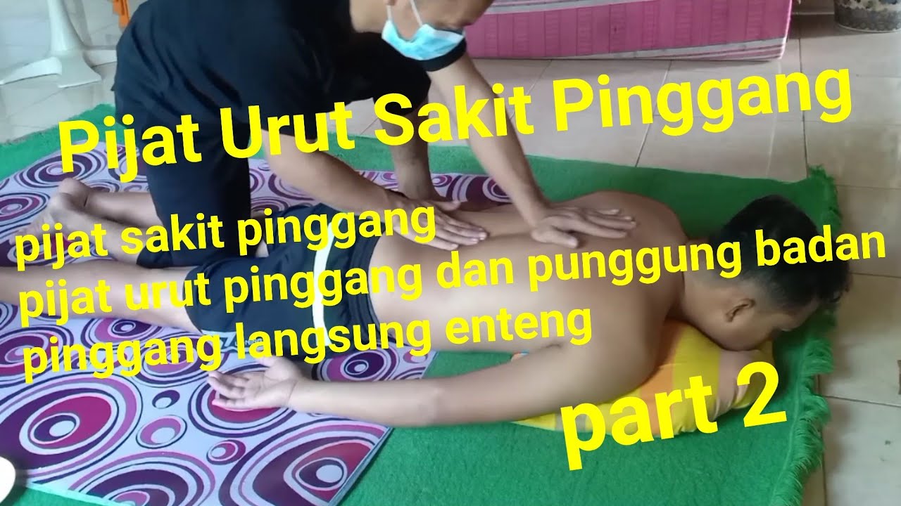 pijat urut sakit pinggang dan punggung, pinggang langsung enteng part 2 - YouTube